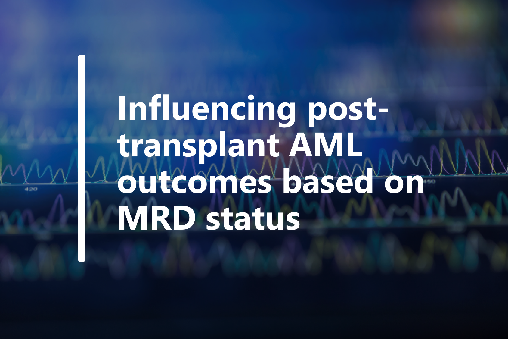 Influencing post-transplant AML outcomes based on MRD status | VJHemOnc