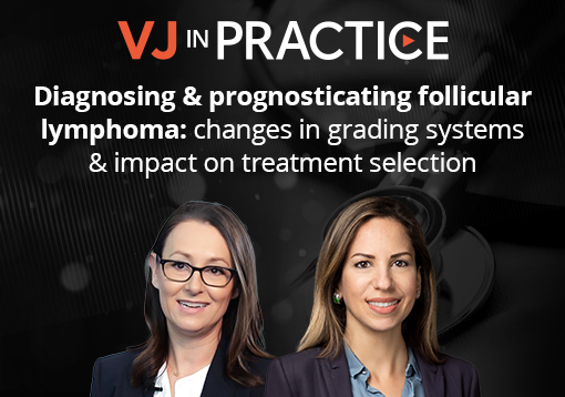 Case Study: diagnosis, classification and treatment of follicular lymphoma | VJHemOnc